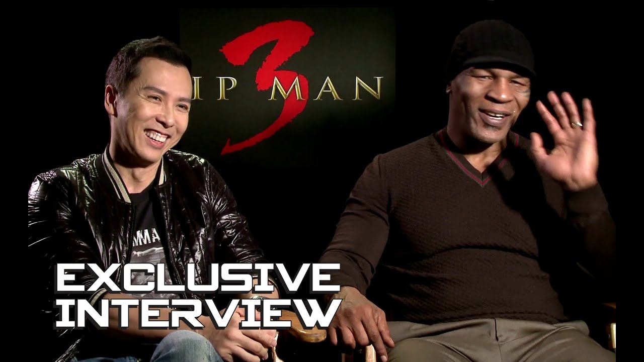 Donnie Yen & Mike Tyson Exclusive Interview – IP MAN 3 (2016) | Mike ...